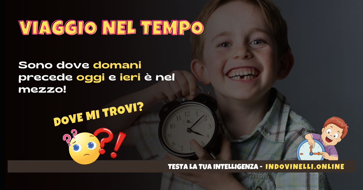 Viaggio Nel Tempo - Indovinelli Online